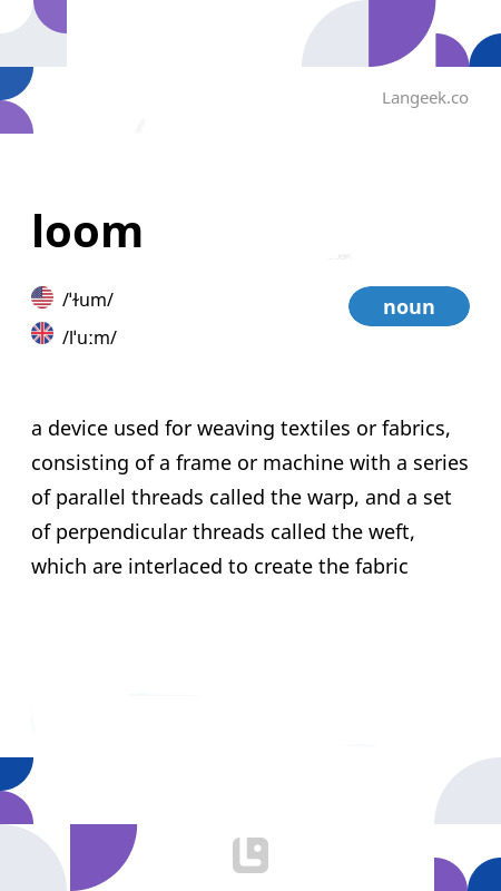 Definition & Meaning of "Loom" | Picture Dictionary