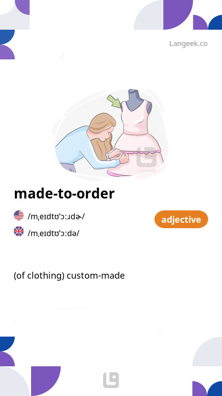 Definition & Meaning of "Made-to-order" | Picture Dictionary