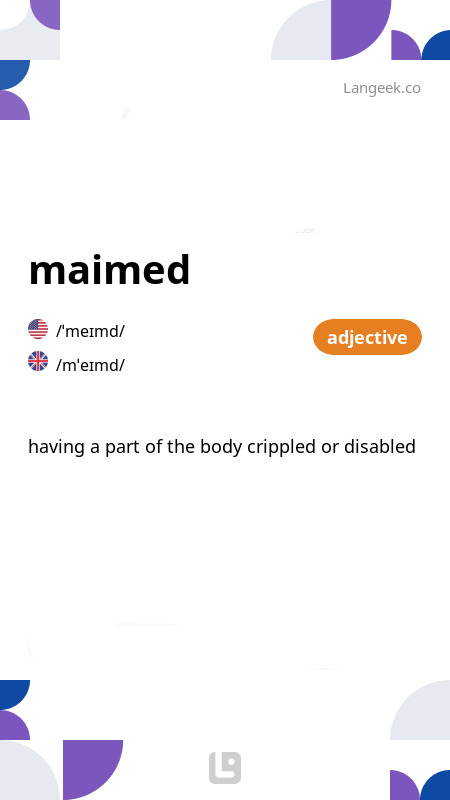 Definition & Meaning of "Maimed" | Picture Dictionary