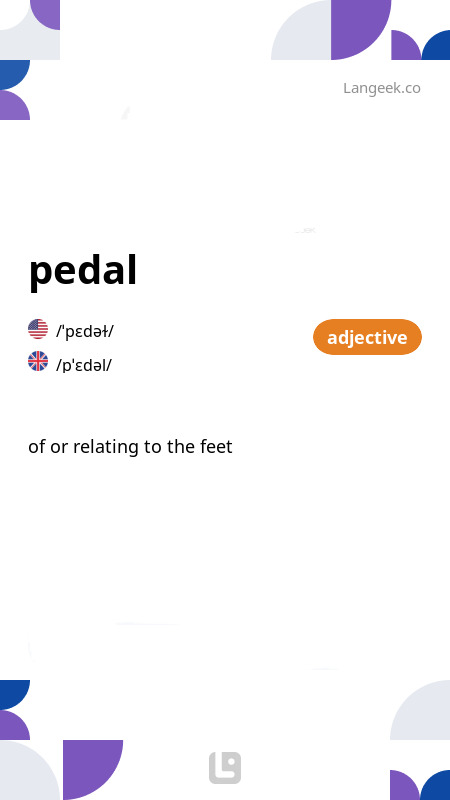 Definition & Meaning of "Pedal" | LanGeek