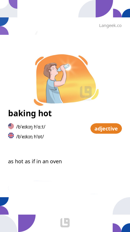 Definition & Meaning of "Baking hot" | Picture Dictionary