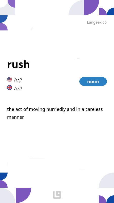 Definition & Meaning of "Rush" | LanGeek