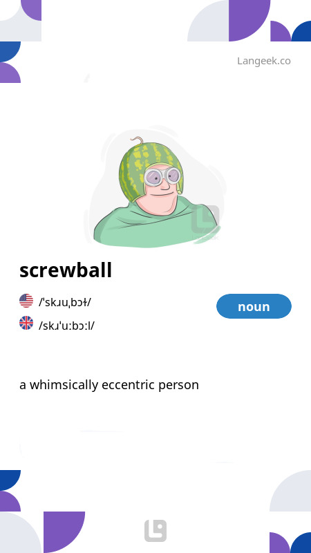Definition & Meaning of "Screwball" | LanGeek