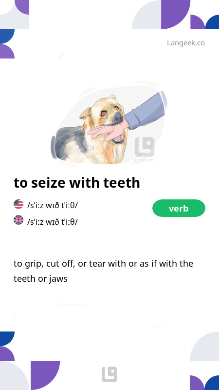 Definition & Meaning of "Seize with teeth" | Picture Dictionary