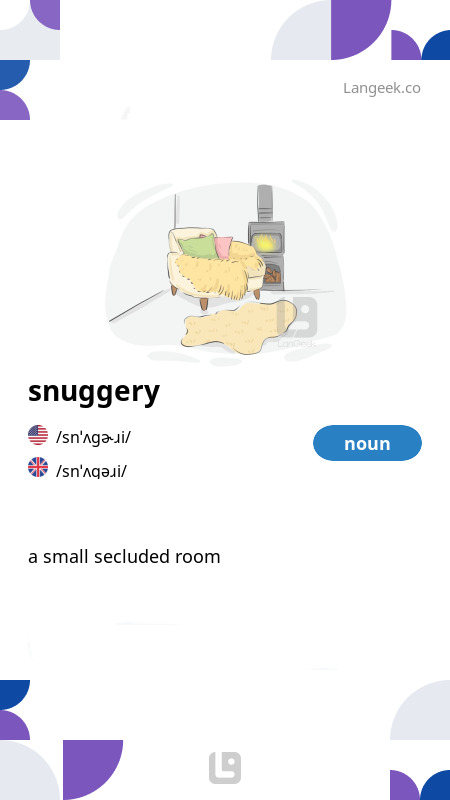 Definition & Meaning of "Snuggery" | LanGeek