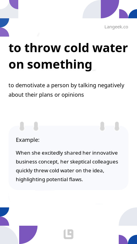 Definition & Meaning of "Throw cold water on" | Picture Dictionary