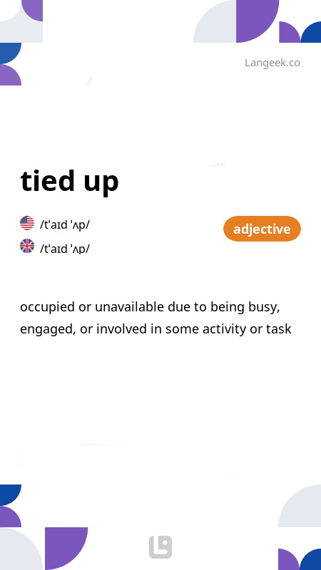 Definition & Meaning of "Tied up" | Picture Dictionary