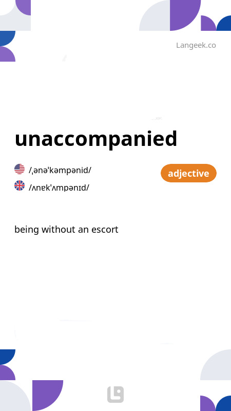 Definition & Meaning of "Unaccompanied" | Picture Dictionary