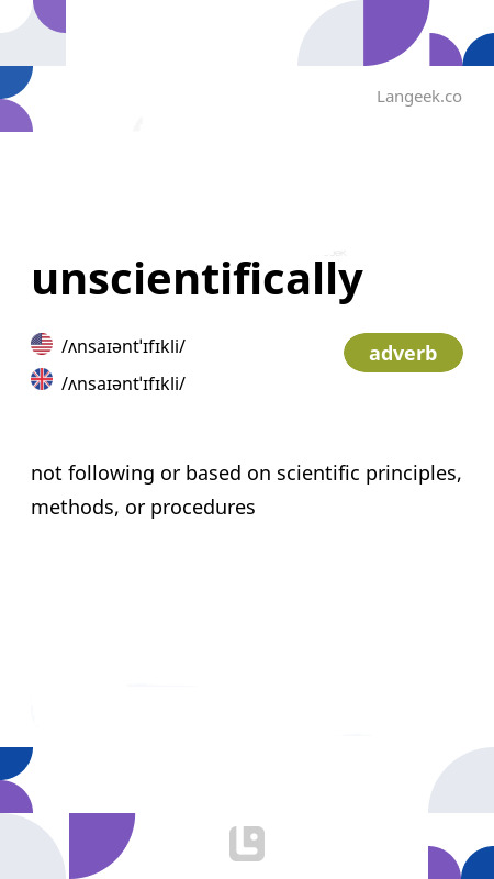 Definition & Meaning of "Unscientifically" | Picture Dictionary