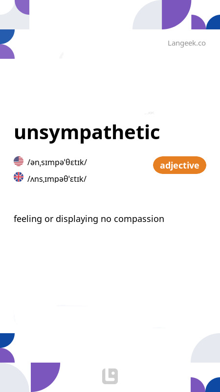 Definition & Meaning of "Unsympathetic" | LanGeek