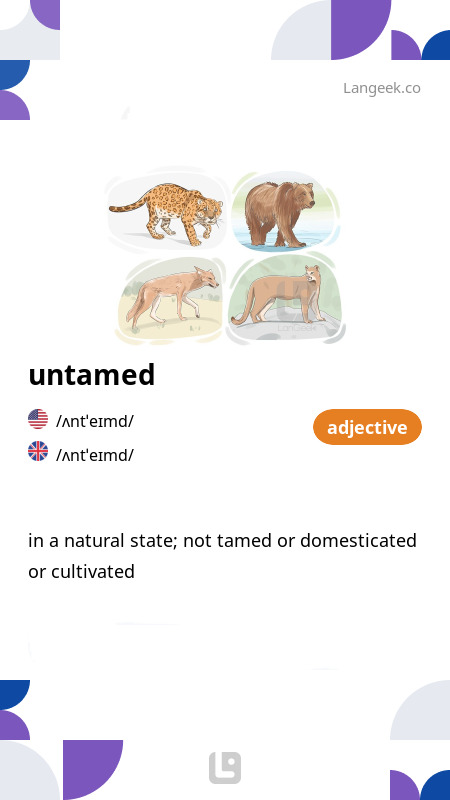Definition & Meaning of "Untamed" | LanGeek
