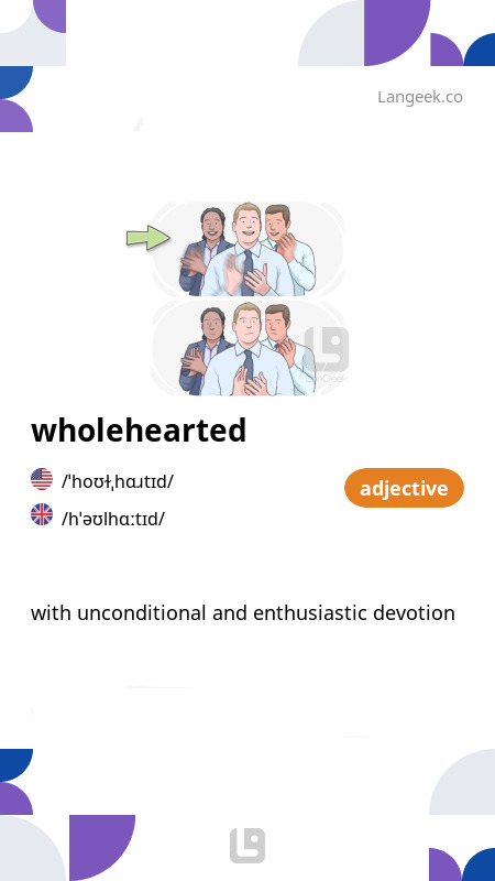 Definition & Meaning of "Wholehearted" | LanGeek