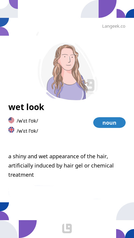 Definition & Meaning of "Wet look" | Picture Dictionary