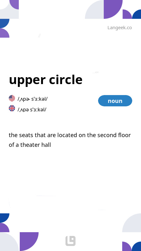 Definition & Meaning of "Upper circle" | Picture Dictionary