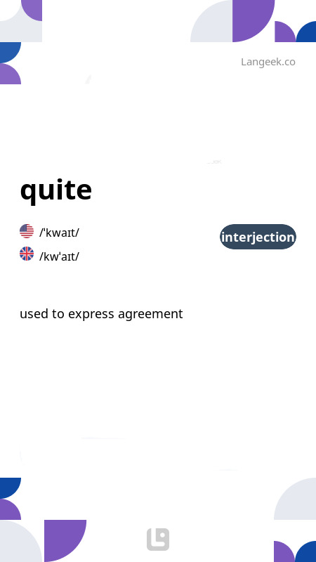 Definition & Meaning of "Quite" | Picture Dictionary