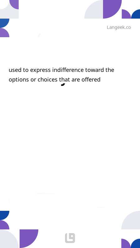 Definition & Meaning of "I am easy" | LanGeek