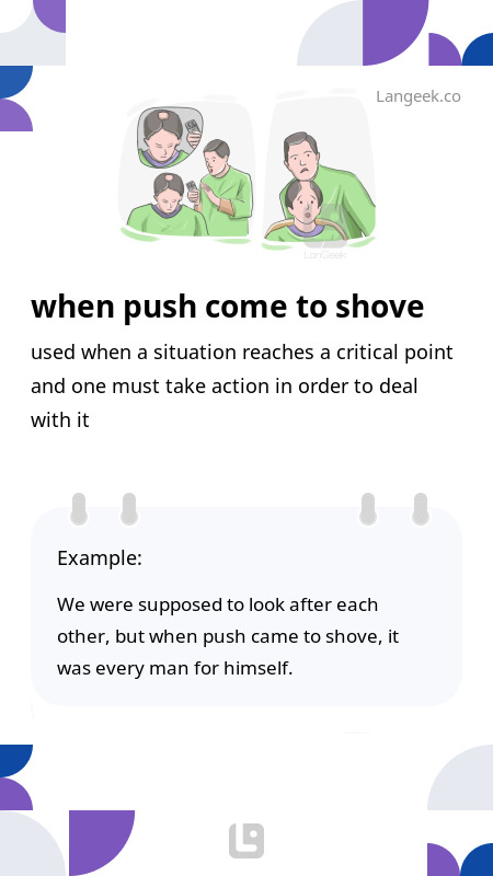 Definition & Meaning of "When push comes to shove" | LanGeek