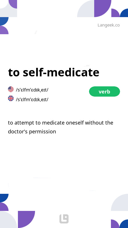 Definition & Meaning of "Self-medicate" | Picture Dictionary