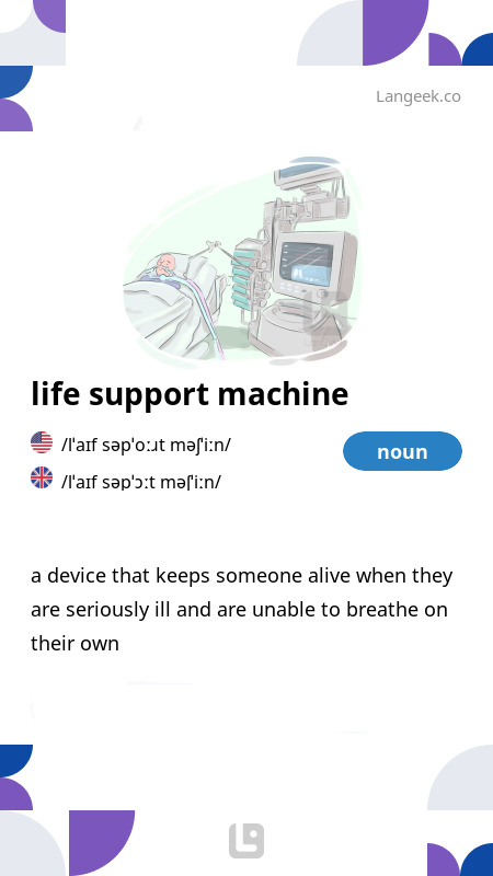 Definition & Meaning of "Life support machine" | Picture Dictionary