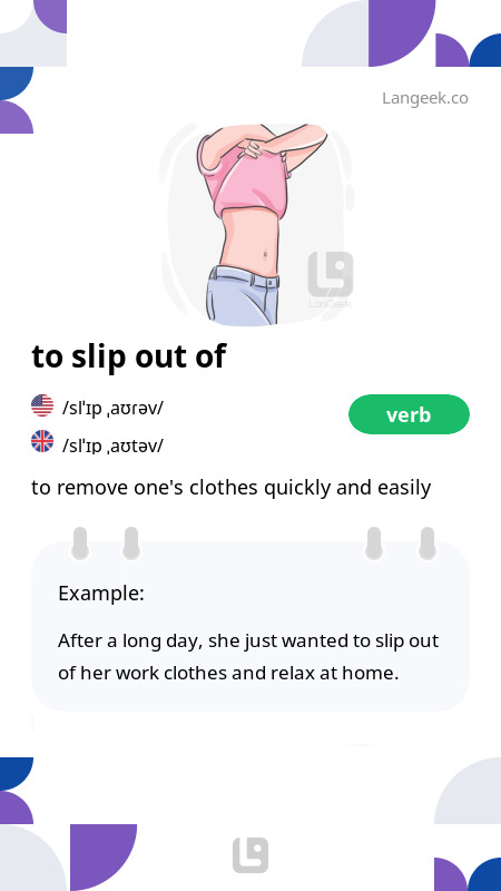 Definition & Meaning of "Slip out of" | LanGeek