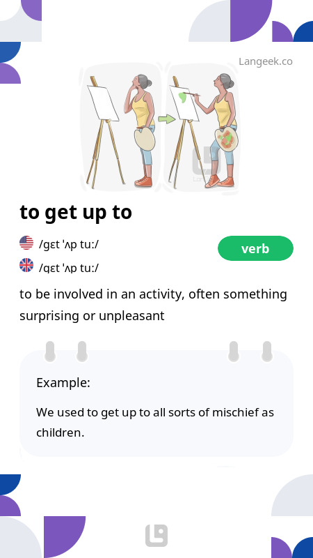 Definition & Meaning of "Get up to" | Picture Dictionary