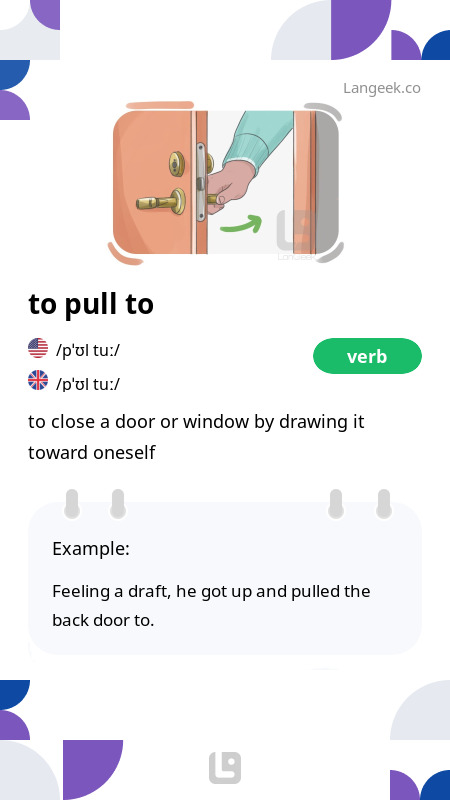 Definition & Meaning of "Pull to" | Picture Dictionary