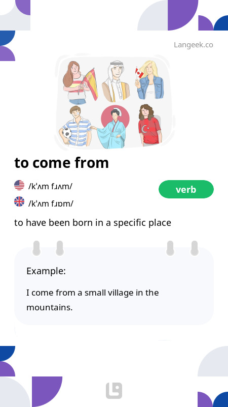 Definition & Meaning of "Come from" | Picture Dictionary