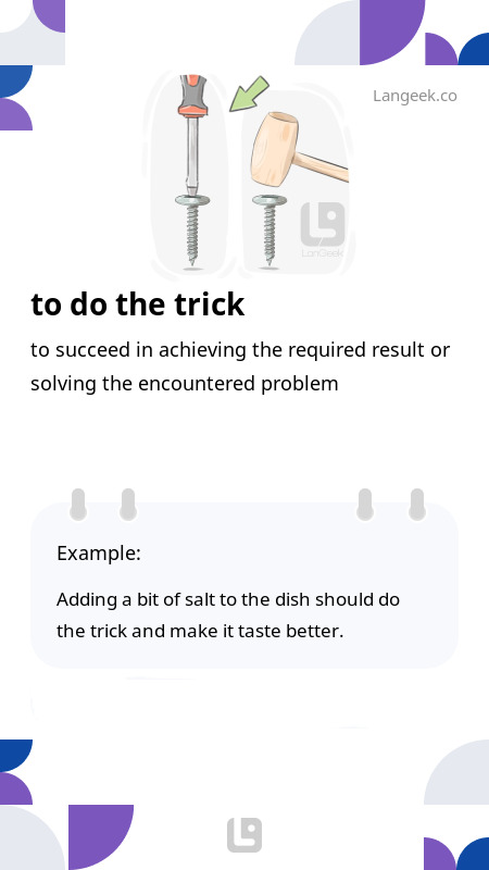 Definition & Meaning of "Do the trick" | Picture Dictionary