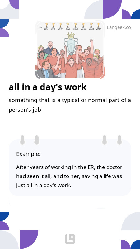 Definition & Meaning of "All in a day's work" | LanGeek