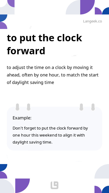 Definition & Meaning of "Put the clock forward" | Picture Dictionary