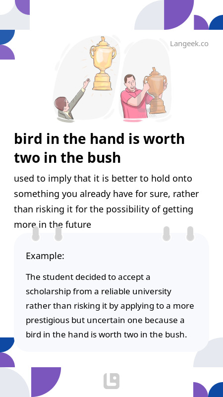 Definition & Meaning of "Bird in the hand is worth two in the bush" | LanGeek