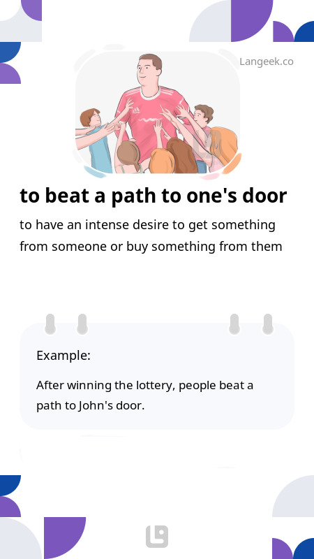Definition & Meaning of "Beat a path to door" | LanGeek