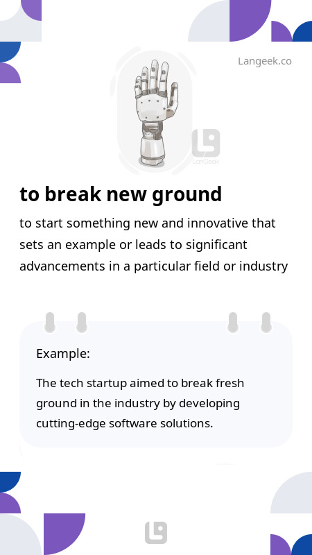 Definition & Meaning of "Break ground" | LanGeek