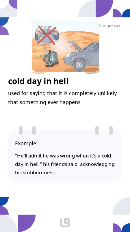 Definition & Meaning of "Cold day in hell" | Picture Dictionary
