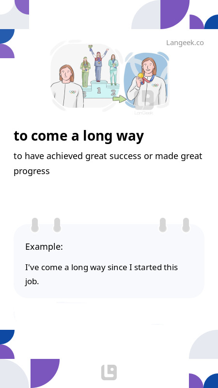Definition & Meaning of "Come a long way" | Picture Dictionary