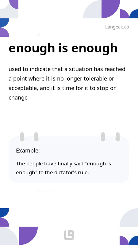 Definition & Meaning of "Enough is enough" | Picture Dictionary
