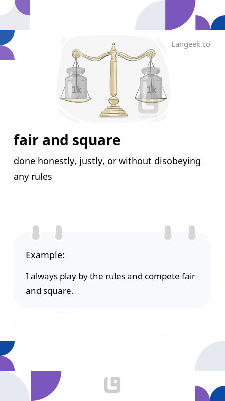 Definition & Meaning of "Fair and square" | LanGeek