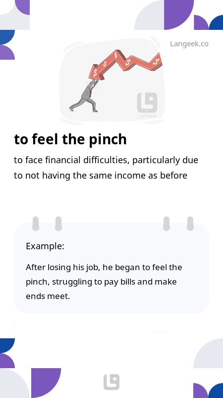Definition & Meaning of "Feel the pinch" | LanGeek