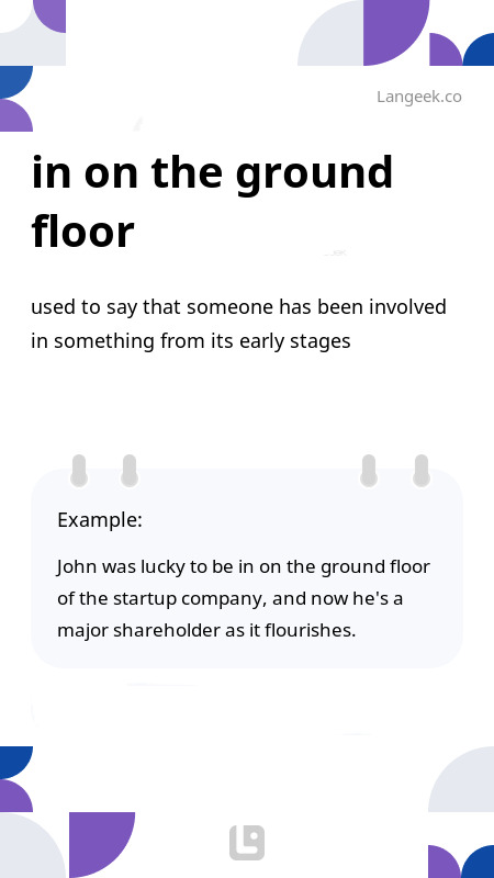 Definition & Meaning of "In on the ground floor" | LanGeek