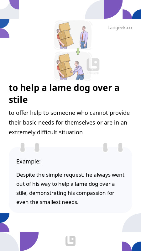 Definition & Meaning of "Help a lame dog over a stile" | LanGeek