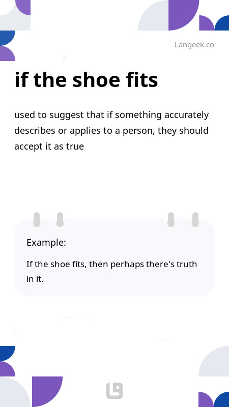 Definition & Meaning of "If the shoe fits" | Picture Dictionary