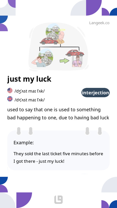 Definition & Meaning of "Just my luck" | LanGeek