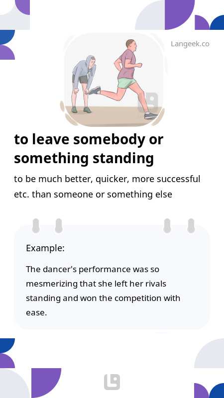 Definition & Meaning of "Leave standing" | Picture Dictionary