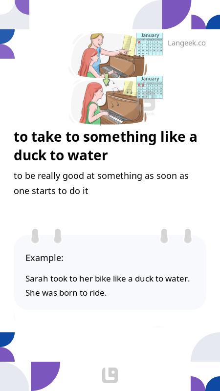 Definition & Meaning of "Take to like a duck to water" | Picture Dictionary