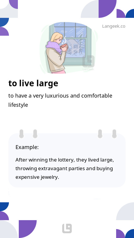 Definition & Meaning of "Live large" | LanGeek