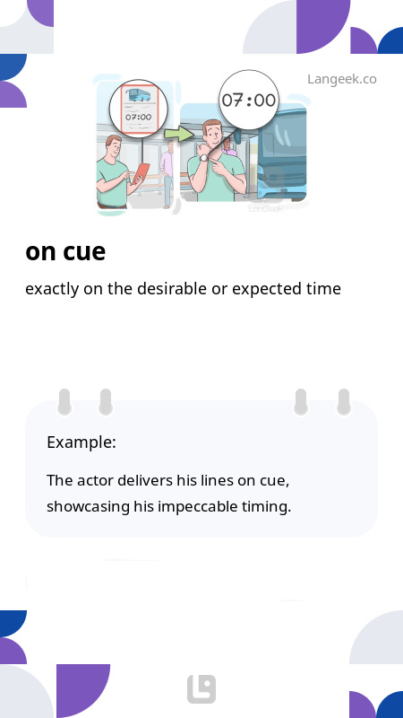 Definition & Meaning of "On cue" | LanGeek