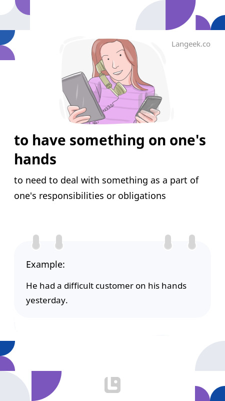 Definition & Meaning of "Have on hands" | Picture Dictionary