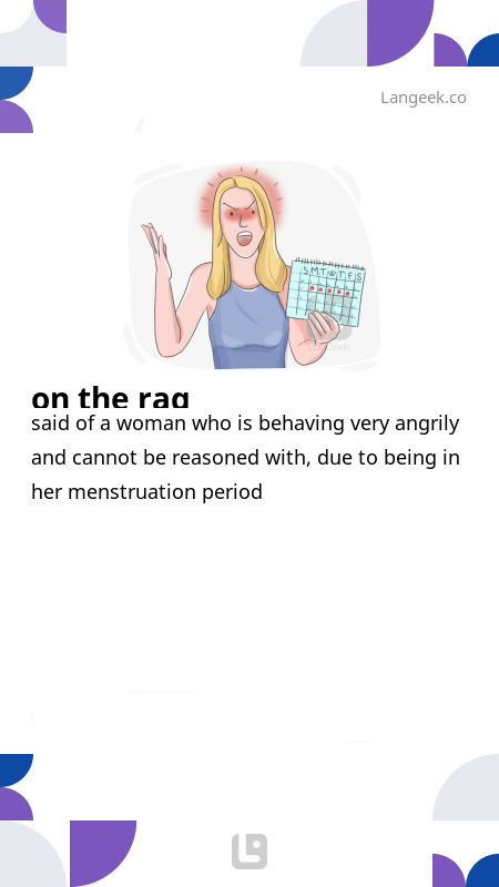 Definition & Meaning of "On the rag" | Picture Dictionary