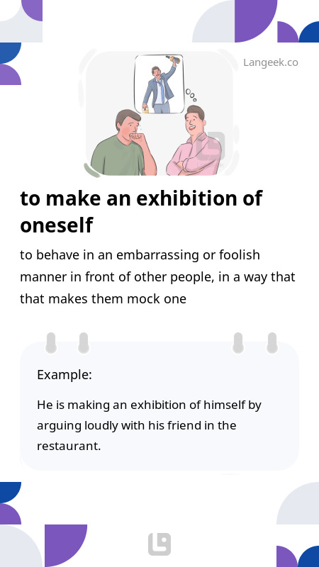 Definition & Meaning of "Make an exhibition of" | LanGeek