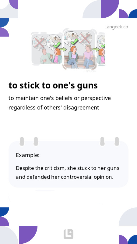 Definition & Meaning of "Stick to guns" | Picture Dictionary